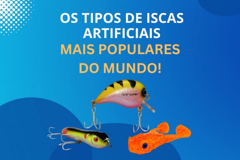 Tipos de iscas artificiais mais populares do mundo - Pescaria S/A